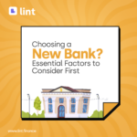 Choosing a New Bank? Essential Factors to Consider First